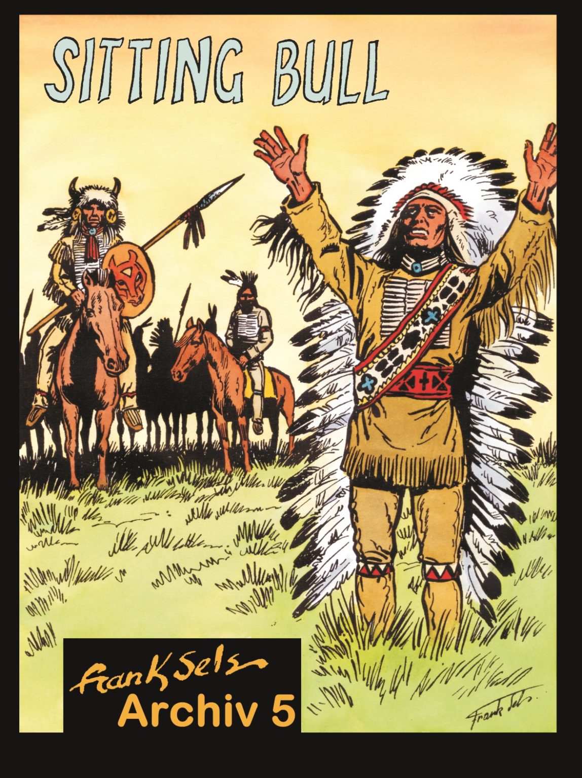 Frank Sels Archiv 05: Sitting Bull - Comicwelt Verlag | Comics wie zu ...